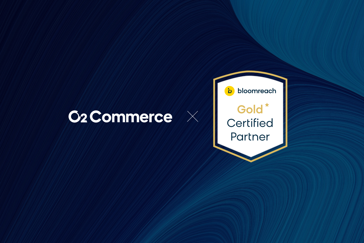Bloomreach - O2 Commerce - Experts in the optimal ecommerce experience